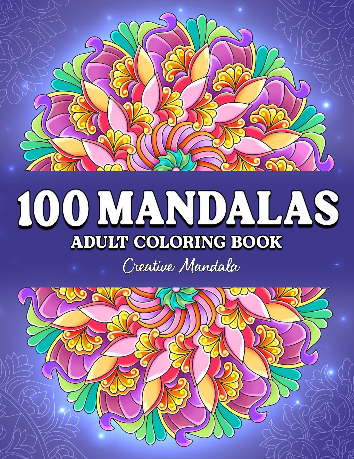 100 Mandalas - adult coloring book - Creative Mandala - Coloring Books